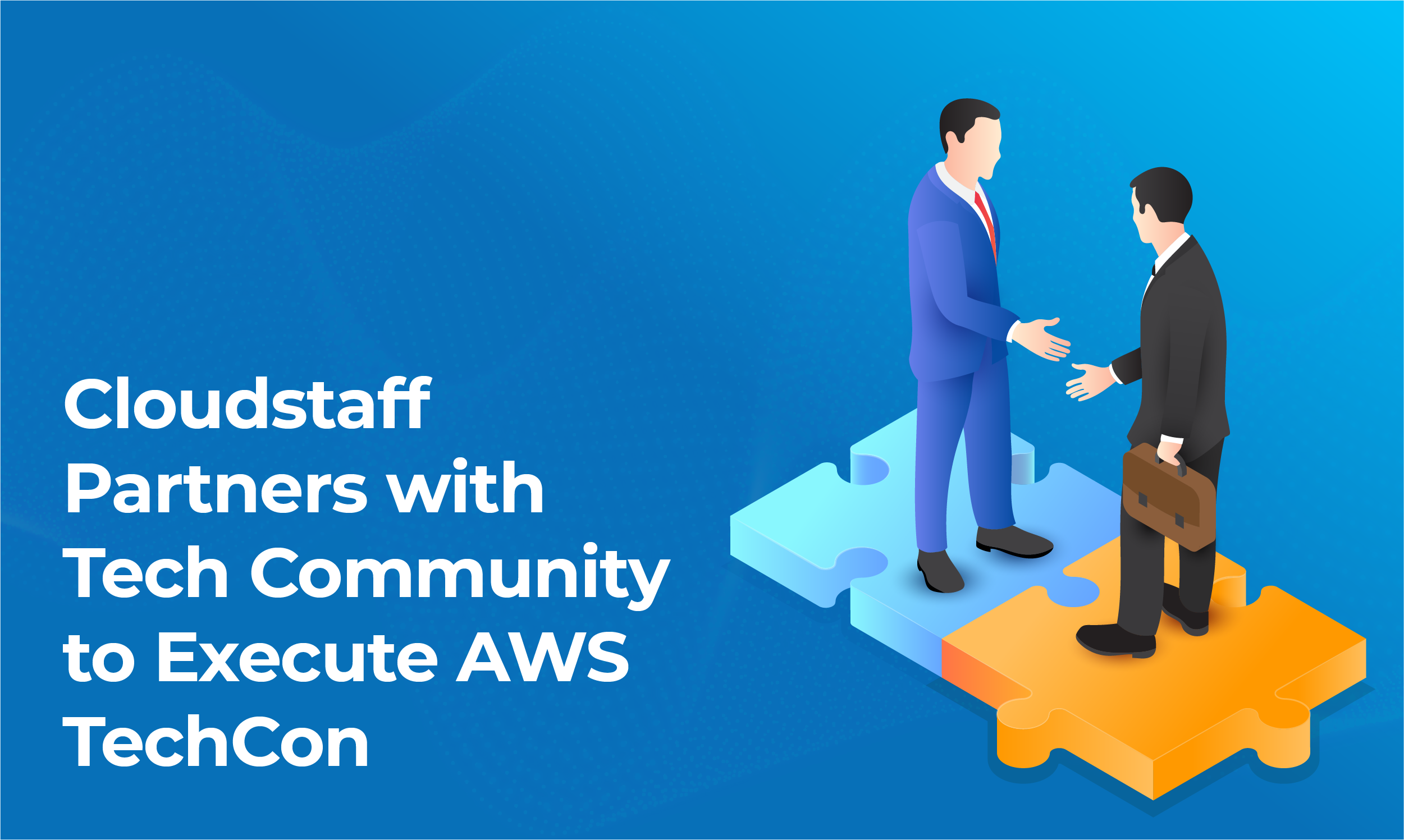 Cloudstaff Partners with Tech Community to Execute AWS TechCon - Cloudstaff