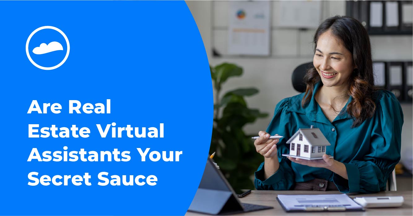 Real Estate Virtual Assistants Your Secret Sauce | Blog | Cloudstaff