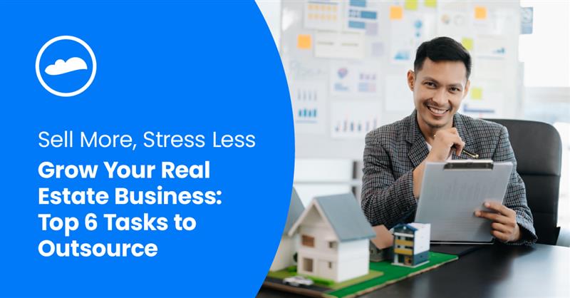 Your Real Estate Business: Top 6 Tasks to Outsource
